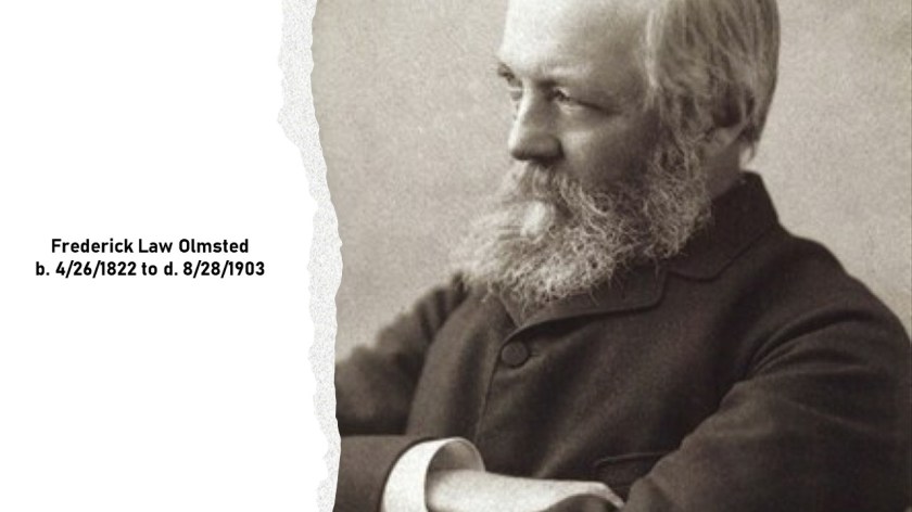 The Life & Times of Frederick Law Olmsted – A Retrospective of Reset ...